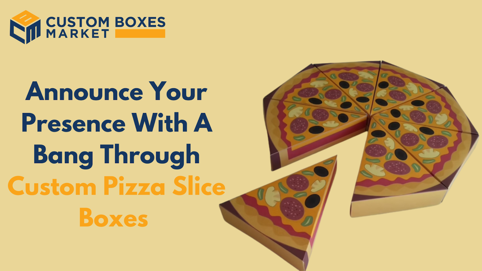 Presence With A Bang Through Custom Pizza Slice Boxes